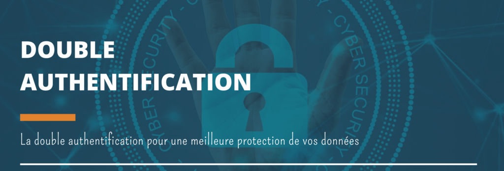 La double authentification pour une meilleure protection de vos données ...